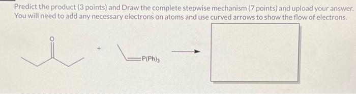 Predict the product ( 3 points) and Draw the complete | Chegg.com
