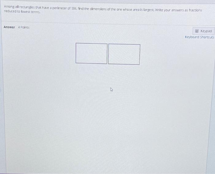 Solved Among all rectangles that have a perimeter of 186. | Chegg.com