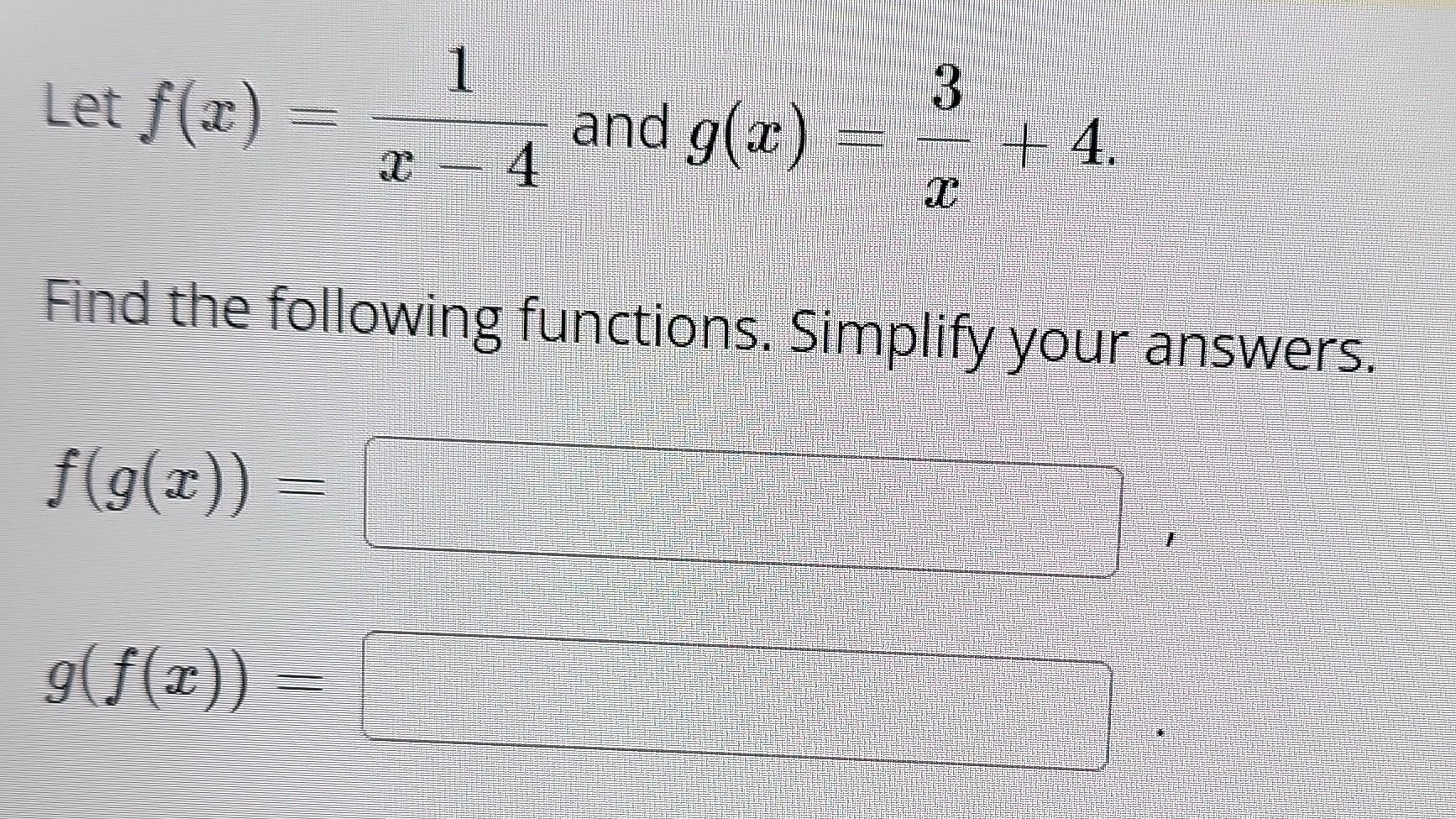 Solved Let f(x)=x−41 and g(x)=x3+4 Find the following | Chegg.com