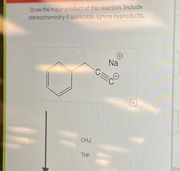 Solved Draw the major product of this reaction. Include | Chegg.com