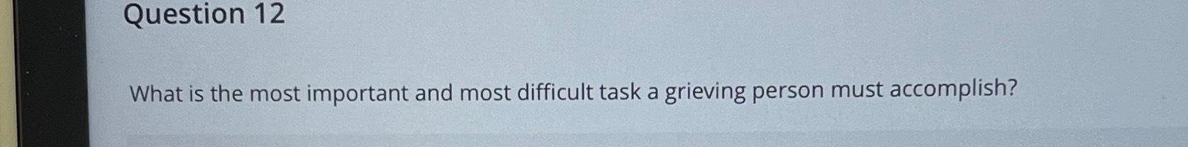 Solved Question 12What is the most important and most | Chegg.com
