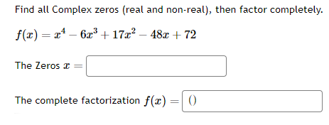 Solved Find all Complex zeros (real and non-real), ﻿then | Chegg.com