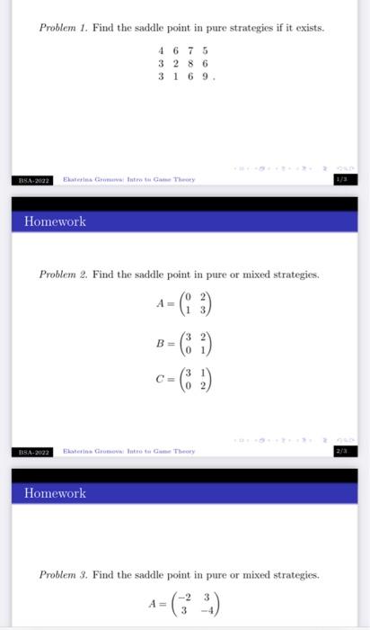 Solved Problem 1. Find the saddle point in pure strategies | Chegg.com