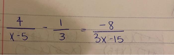 Solved x−54−31=3x−15−8 | Chegg.com
