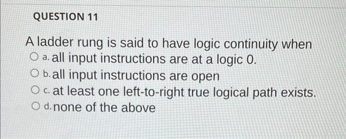 Solved QUESTION 11 A ladder rung is said to have logic | Chegg.com