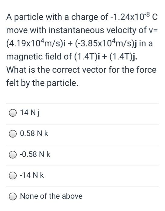 Solved How can a charged particle move through a magnetic | Chegg.com