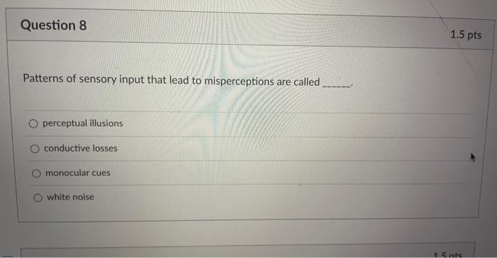 Solved Patterns of sensory input that lead to misperceptions | Chegg.com
