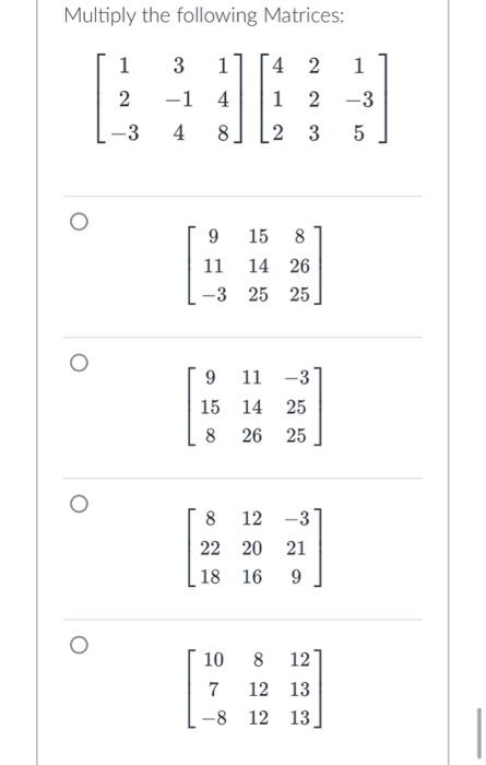 Solved Multiply the following Matrices: | Chegg.com