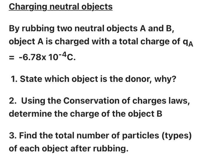 Solved Charging neutral objects By rubbing two neutral | Chegg.com