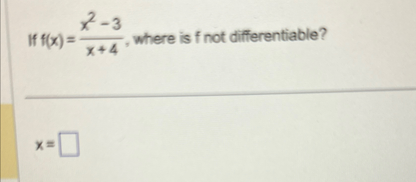 Solved If f(x)=x2-3x+4, ﻿where is f ﻿not differentiable?x= | Chegg.com
