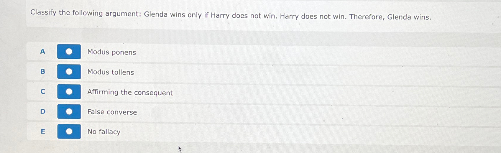 Solved Classify the following argument: Glenda wins only if | Chegg.com