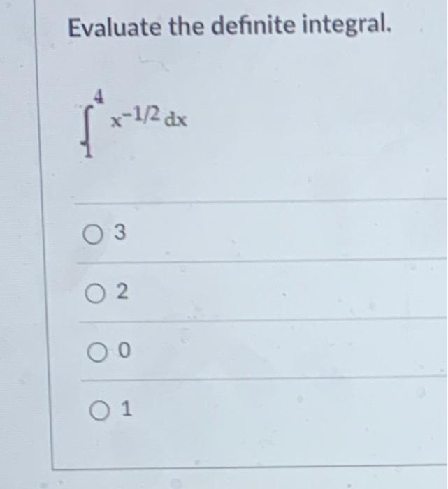 Solved Evaluate The Definite Integral X 12 Dx 03 02 00 01 1693