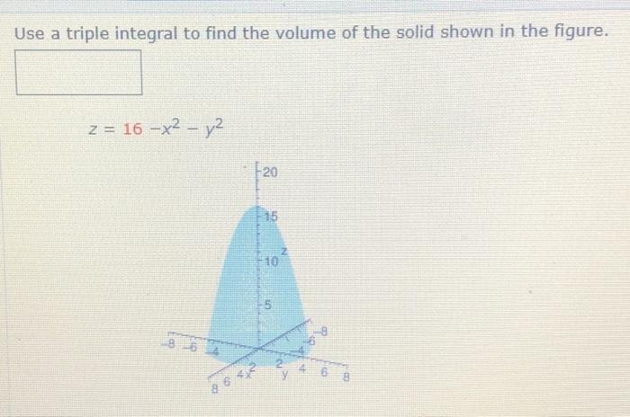 Solved Use a triple integral to find the volume of the solid | Chegg.com