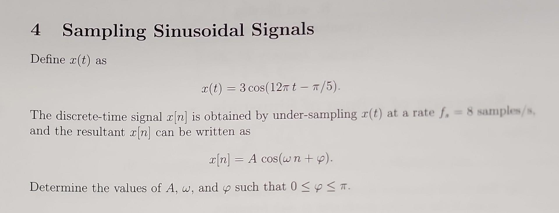 Solved 4 Sampling Sinusoidal Signals Define X T As