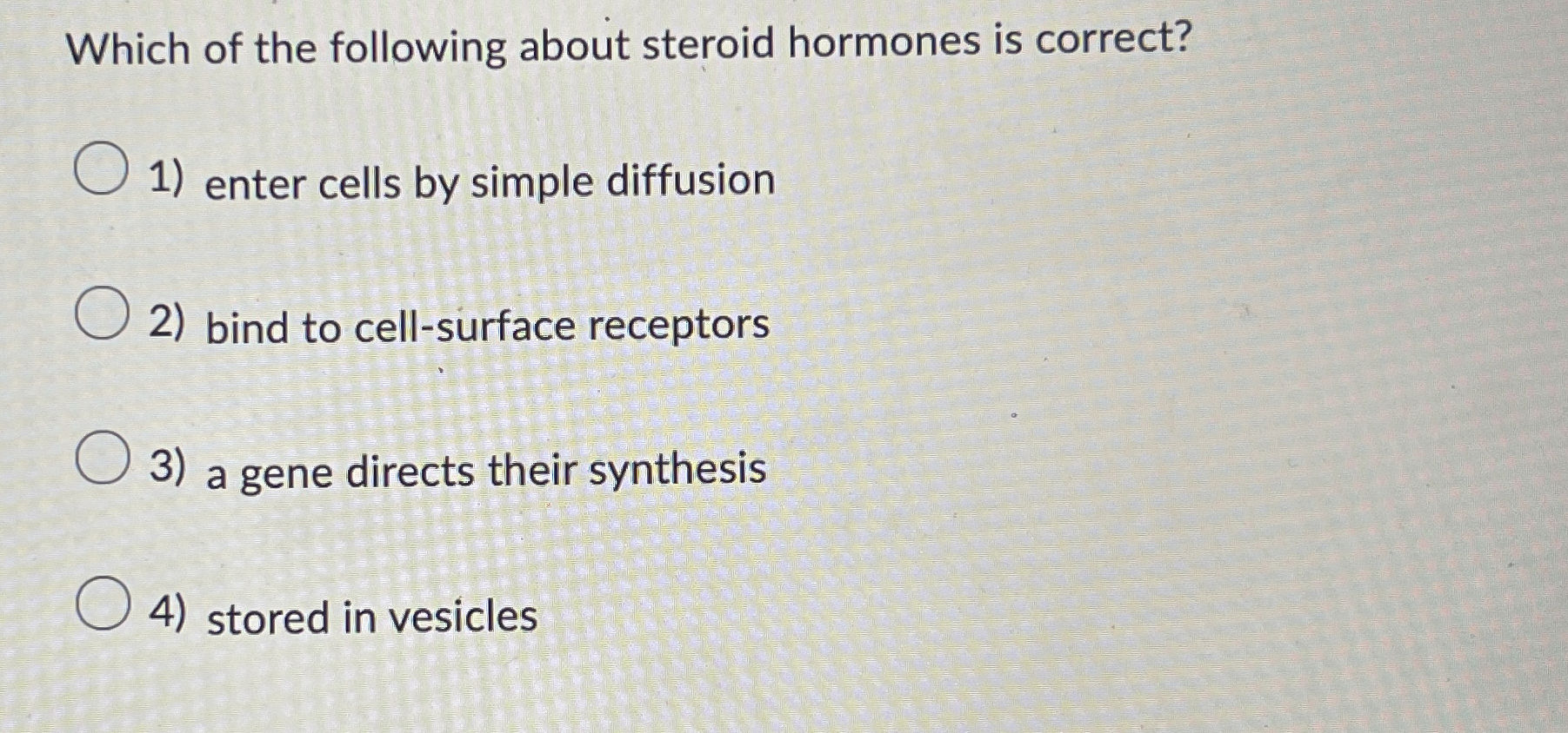 Solved Which of the following about steroid hormones is | Chegg.com