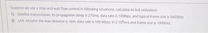 Solved Suppose we use a stop and wait flow control in | Chegg.com