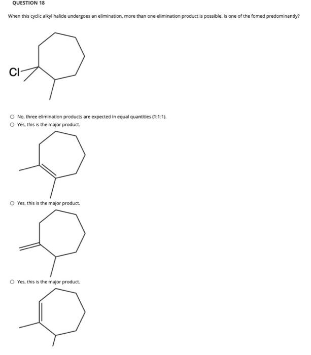 Solved QUESTION 18 When this cyclic alkyl halide undergoes | Chegg.com