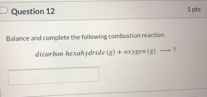 Solved Question 12 - 1pts Balance and complete the following | Chegg.com