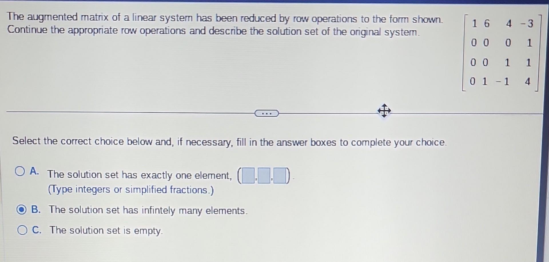 Solved The augmented matrix of a linear system has been | Chegg.com