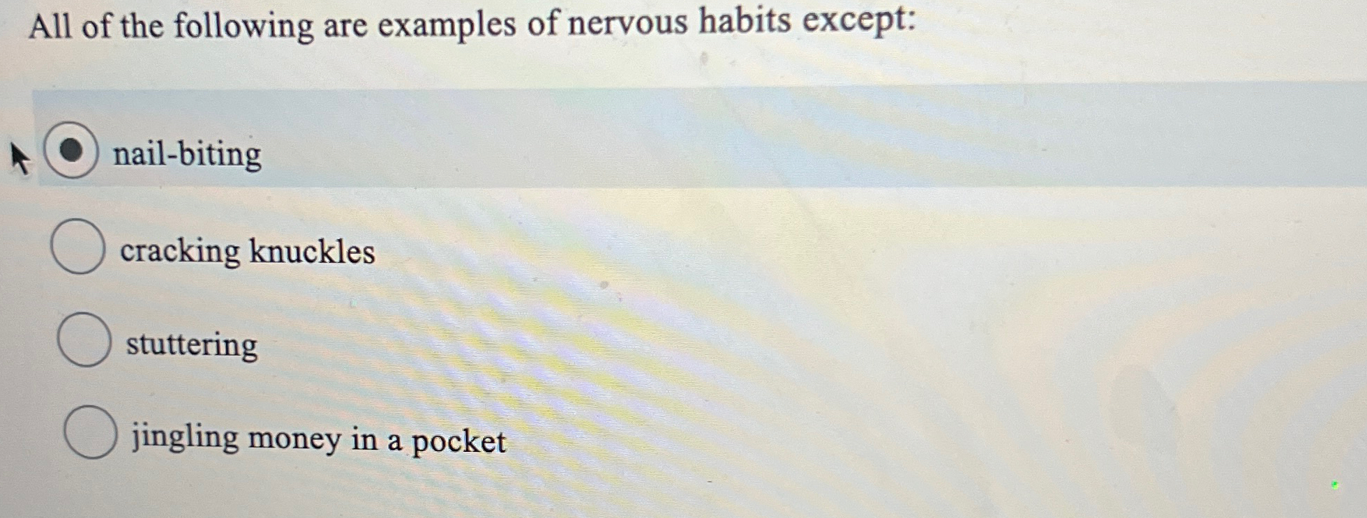 Solved All of the following are examples of nervous habits | Chegg.com
