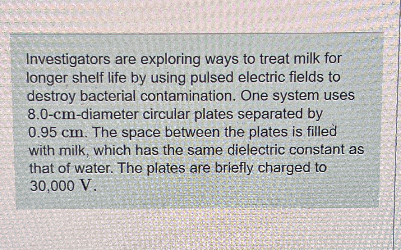 Solved Investigators are exploring ways to treat milk for | Chegg.com
