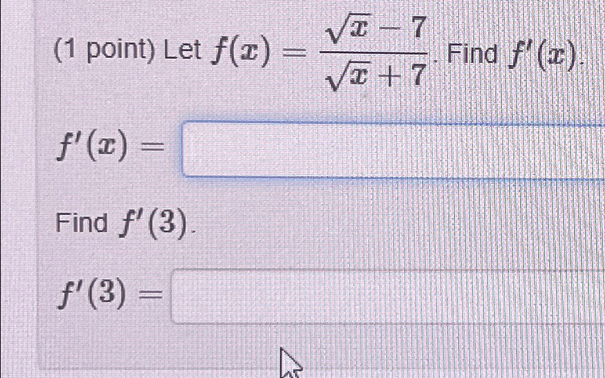 Solved point) ﻿Let f(x)=x2-7x2+7. ﻿Find f'(x)f'(x)=Find | Chegg.com