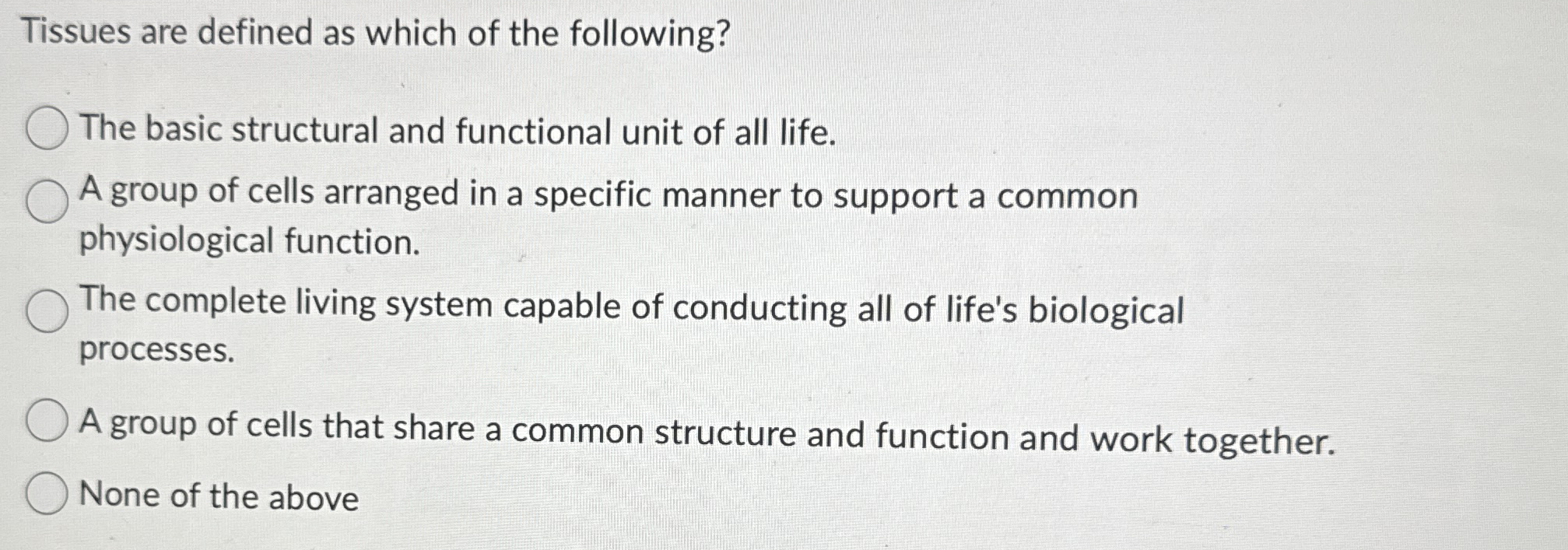 Solved Tissues are defined as which of the following?The | Chegg.com