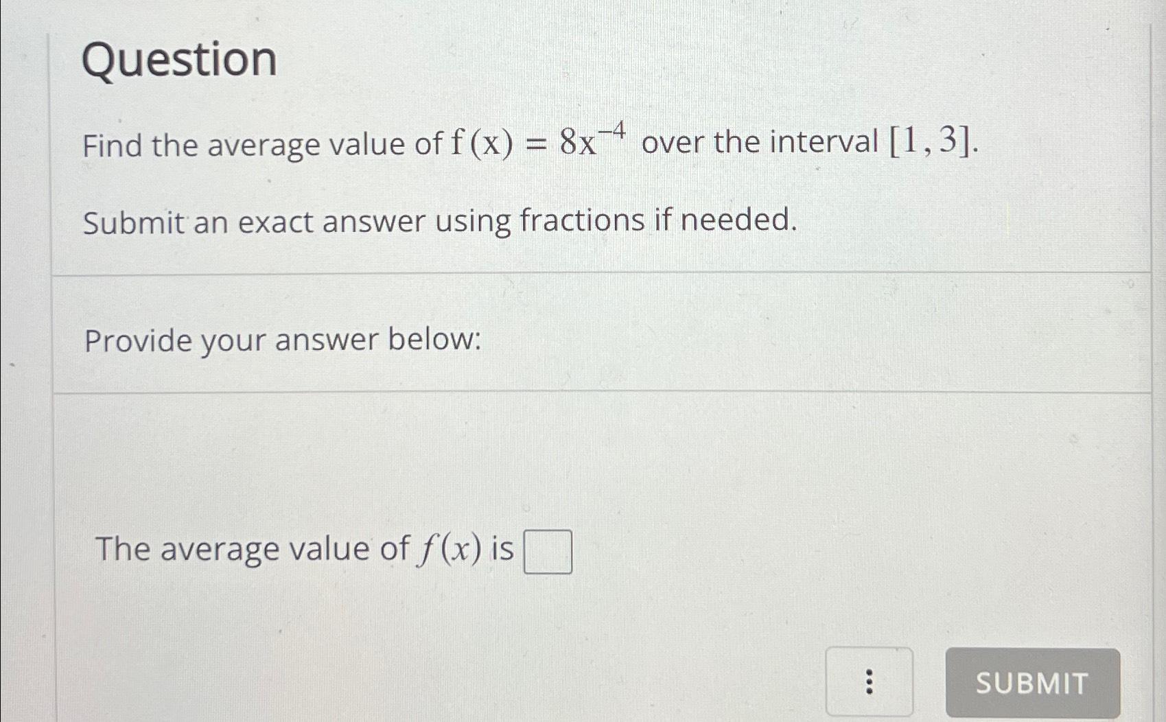 Solved QuestionFind the average value of f(x)=8x-4 ﻿over the | Chegg.com