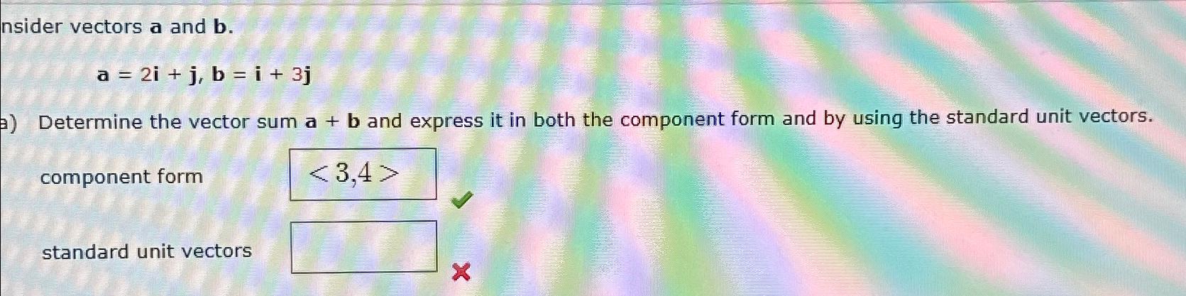 Solved nsider vectors a and b.a=2i+j,b=i+3jDetermine the | Chegg.com