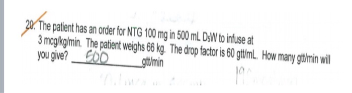 Solved 20. The patient has an order for NTG 100 mg in 500 | Chegg.com