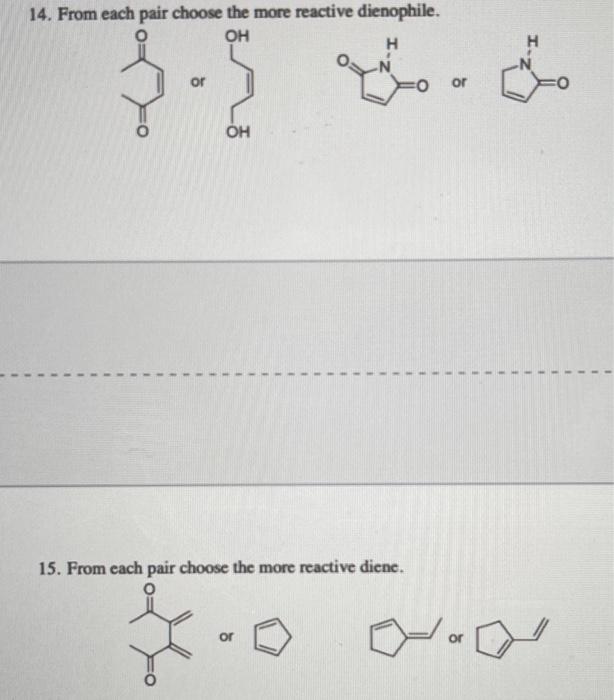 Solved 14. From each pair choose the more reactive | Chegg.com