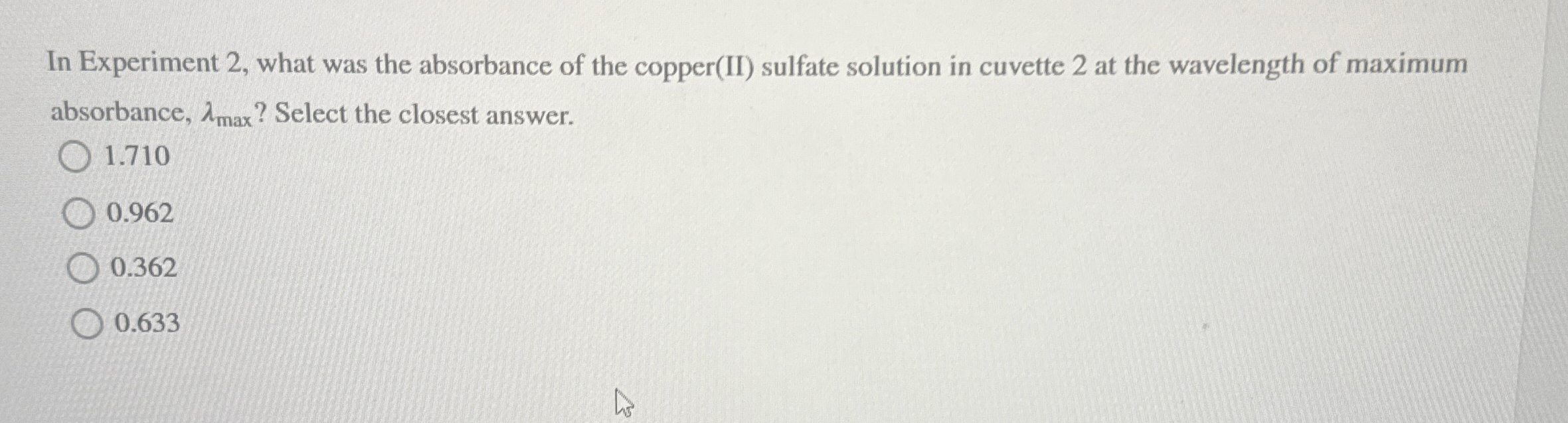 Solved In Experiment 2, ﻿what was the absorbance of the | Chegg.com