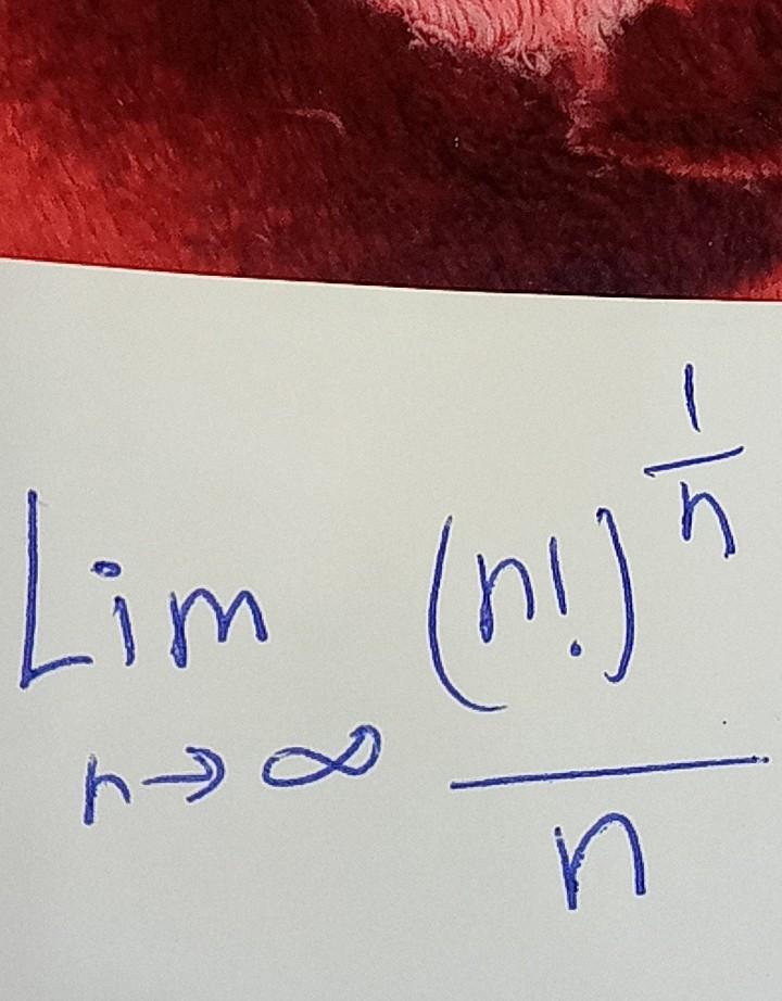Solved sl- Lim w (n!) hづめ a n | Chegg.com