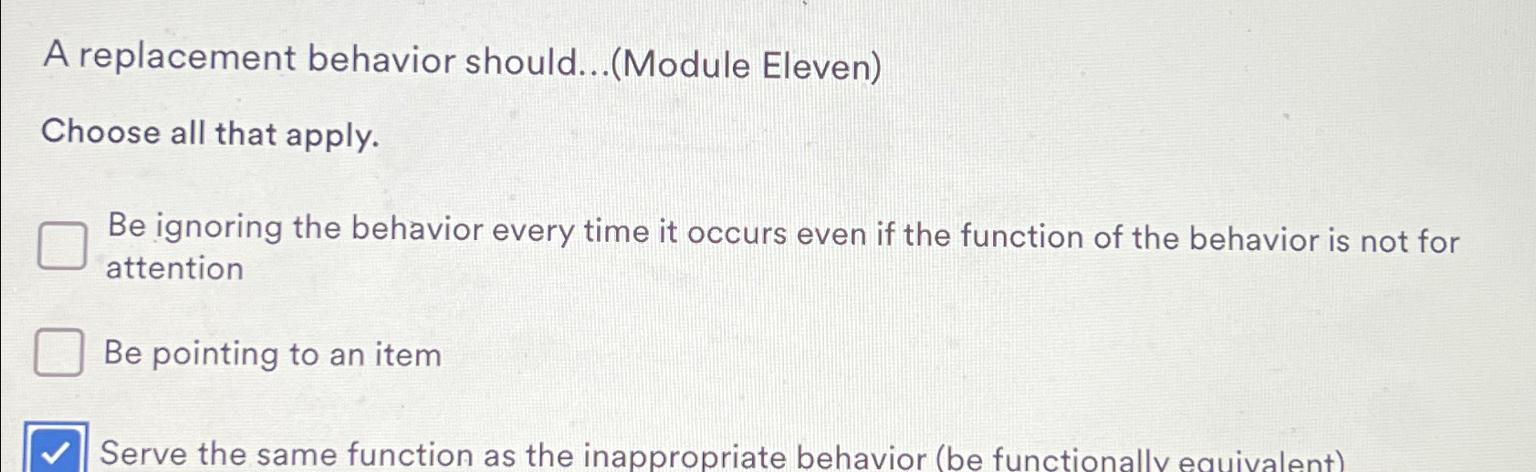 Solved A replacement behavior should...(Module Eleven)Choose | Chegg.com