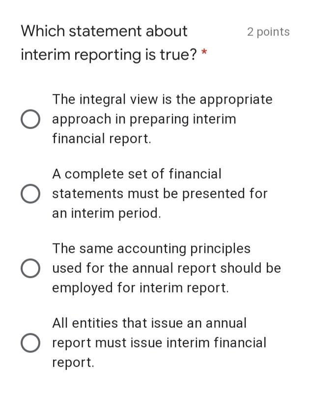Solved 2 points Interim period: a financial reporting period | Chegg.com