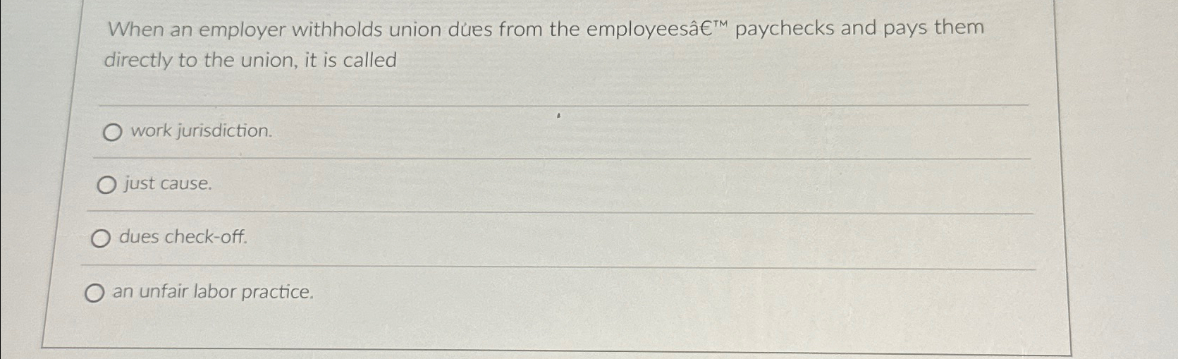 Solved When an employer withholds union dues from the | Chegg.com