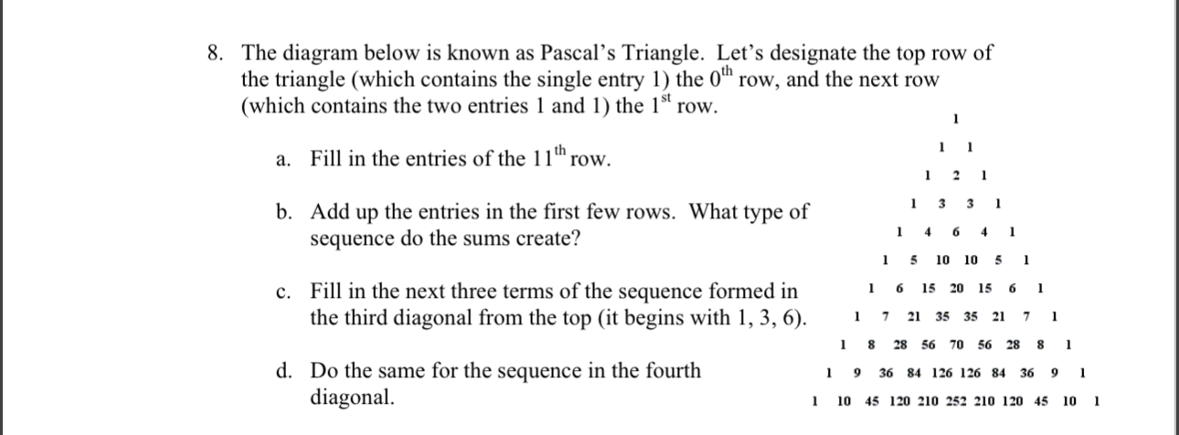 Solved 8. ﻿The diagram below is known as Pascal's Triangle. | Chegg.com