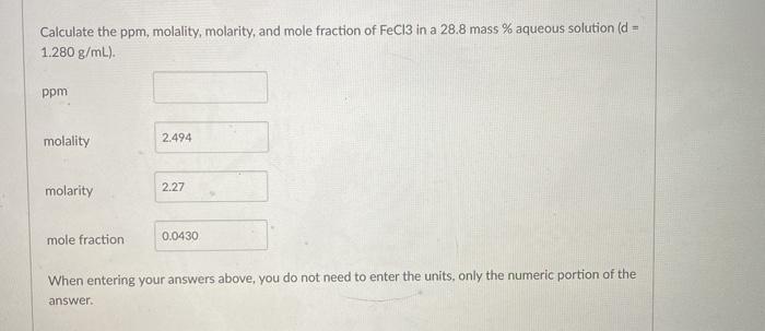 Solved Calculate the ppm, molality, molarity, and mole | Chegg.com