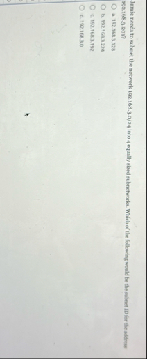 Solved Jamie needs to subnet the network 192.168.3-024 ﻿into | Chegg.com