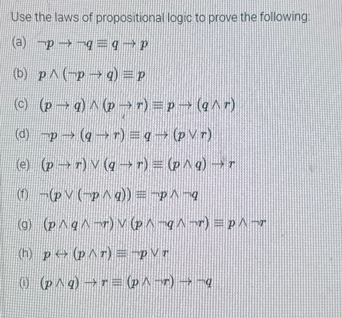 Use the laws of propositional logic to prove the | Chegg.com