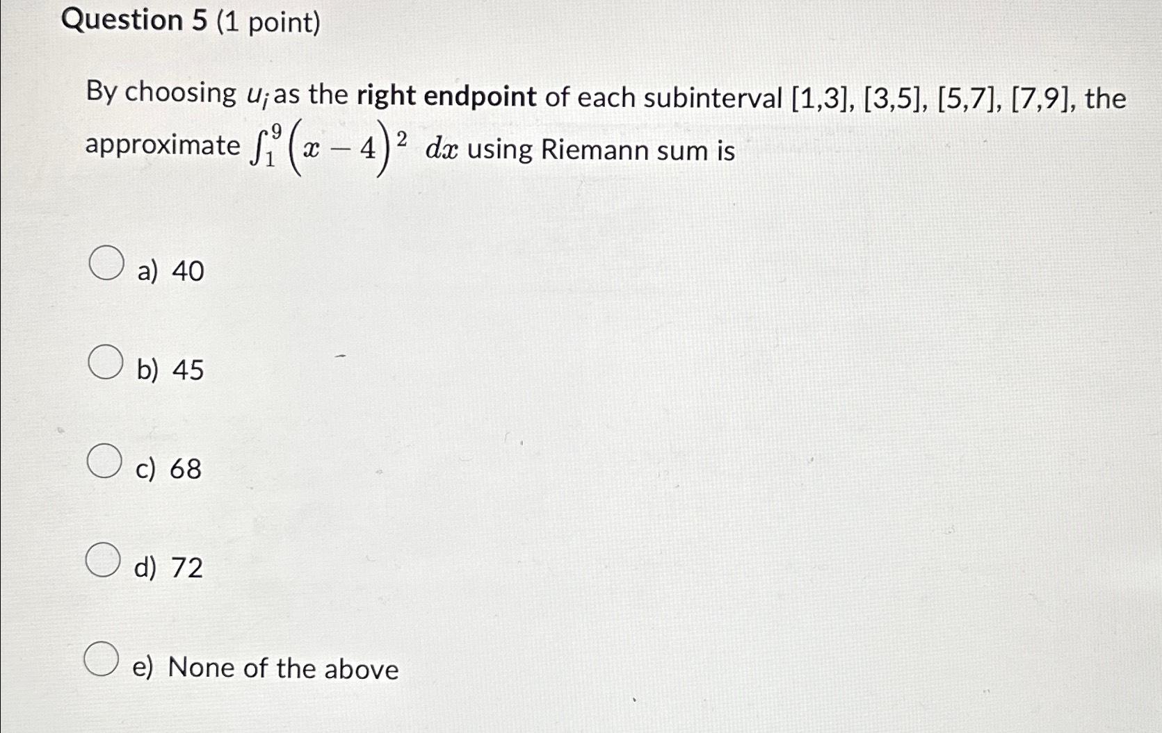 Solved Question 5 (1 ﻿point)By choosing ui ﻿as the right | Chegg.com
