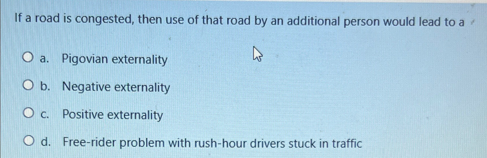 Solved If a road is congested, then use of that road by an | Chegg.com