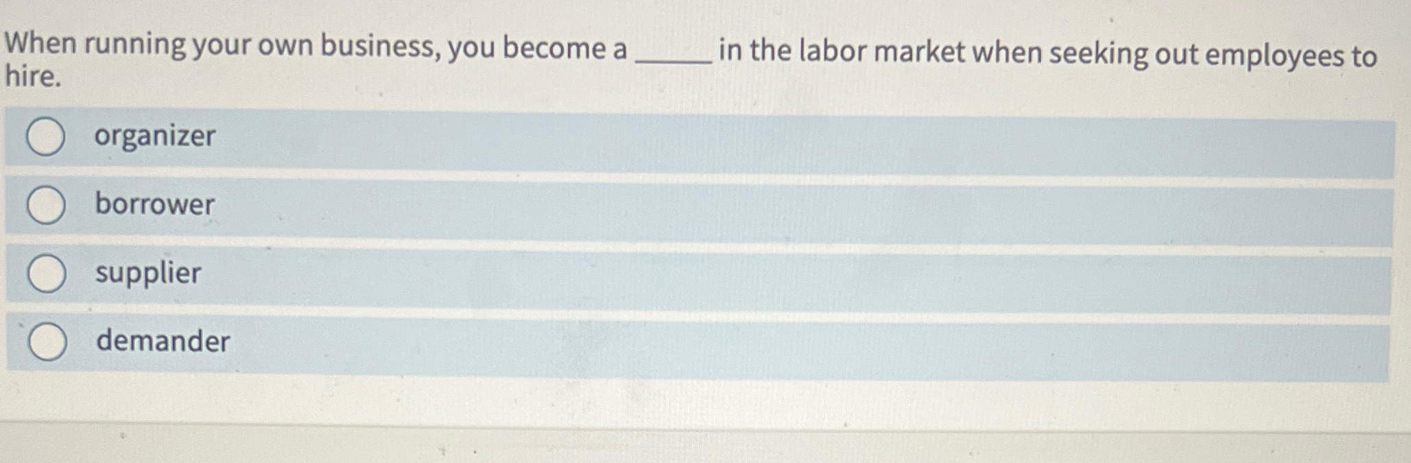 Solved When running your own business, you become a hire. q, | Chegg.com