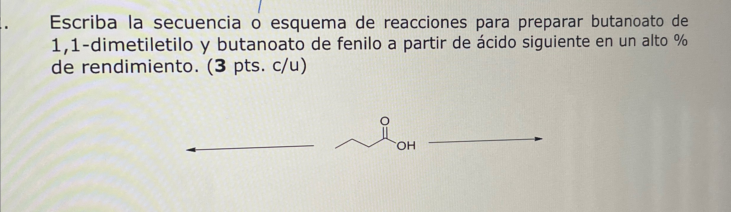 Solved Escriba la secuencia o esquema de reacciones para | Chegg.com