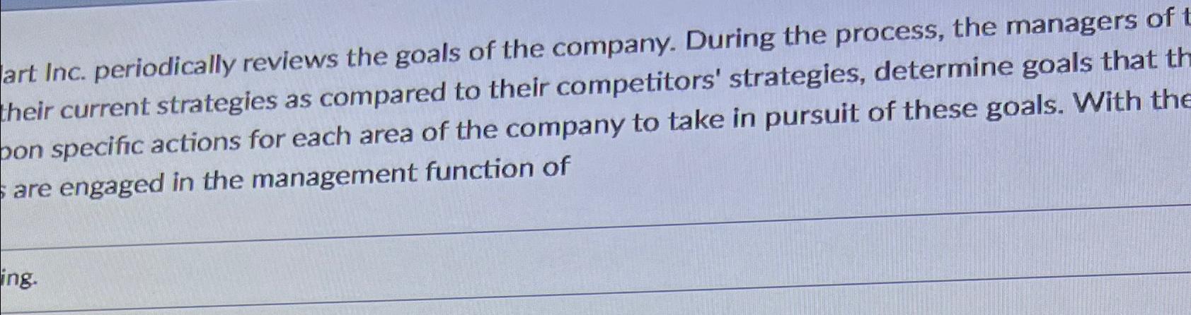 Solved art Inc. periodically reviews the goals of the | Chegg.com
