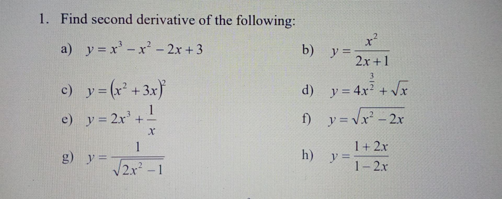Solved 1. Find second derivative of the following: x a) y = | Chegg.com