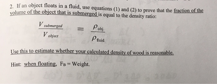 Solved If an object floats in a fluid, use equations (1) and | Chegg.com