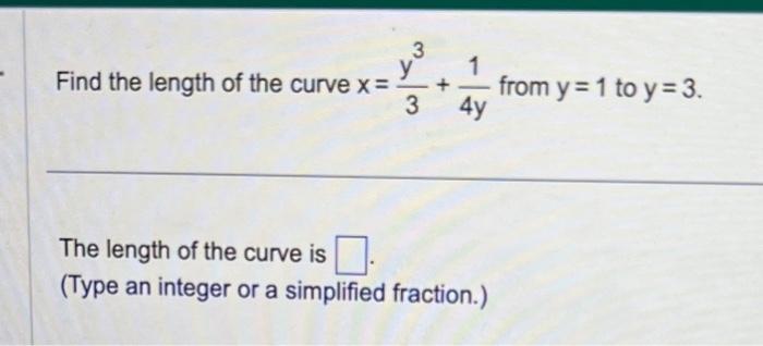 Solved Find the length of the curve x=3y3+4y1 from y=1 to | Chegg.com