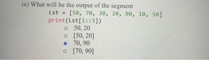 Solved ix) What will be the output of the segment Lst | Chegg.com