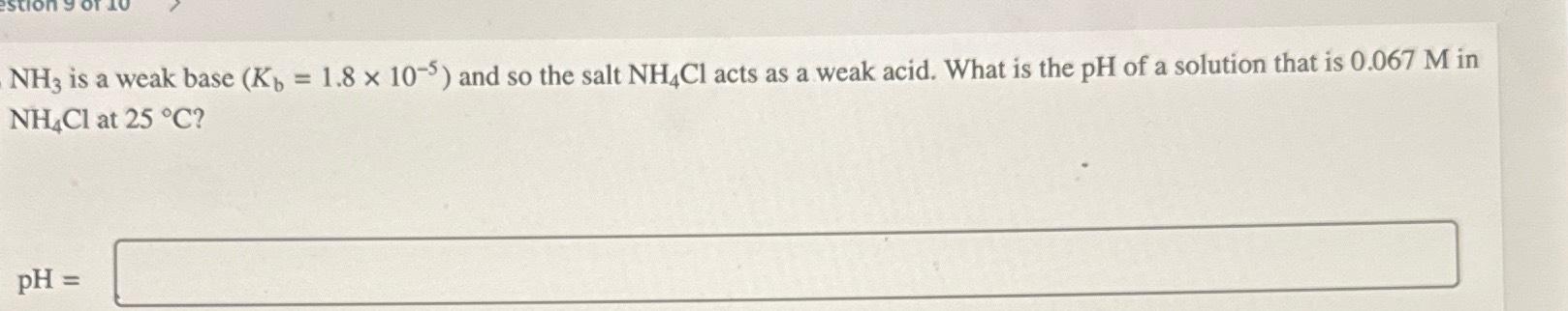 Solved NH3 ﻿is a weak base )=(1.8×10-5 ﻿and so the salt | Chegg.com